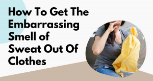 How To Get The Smell Of Sweat Out Of Clothes (And How To Avoid It ...